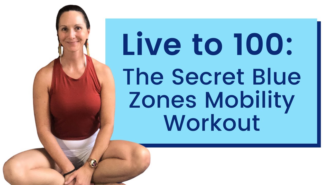 Live to 100: The Secret Blue Zones Mobility Workout - YouTube