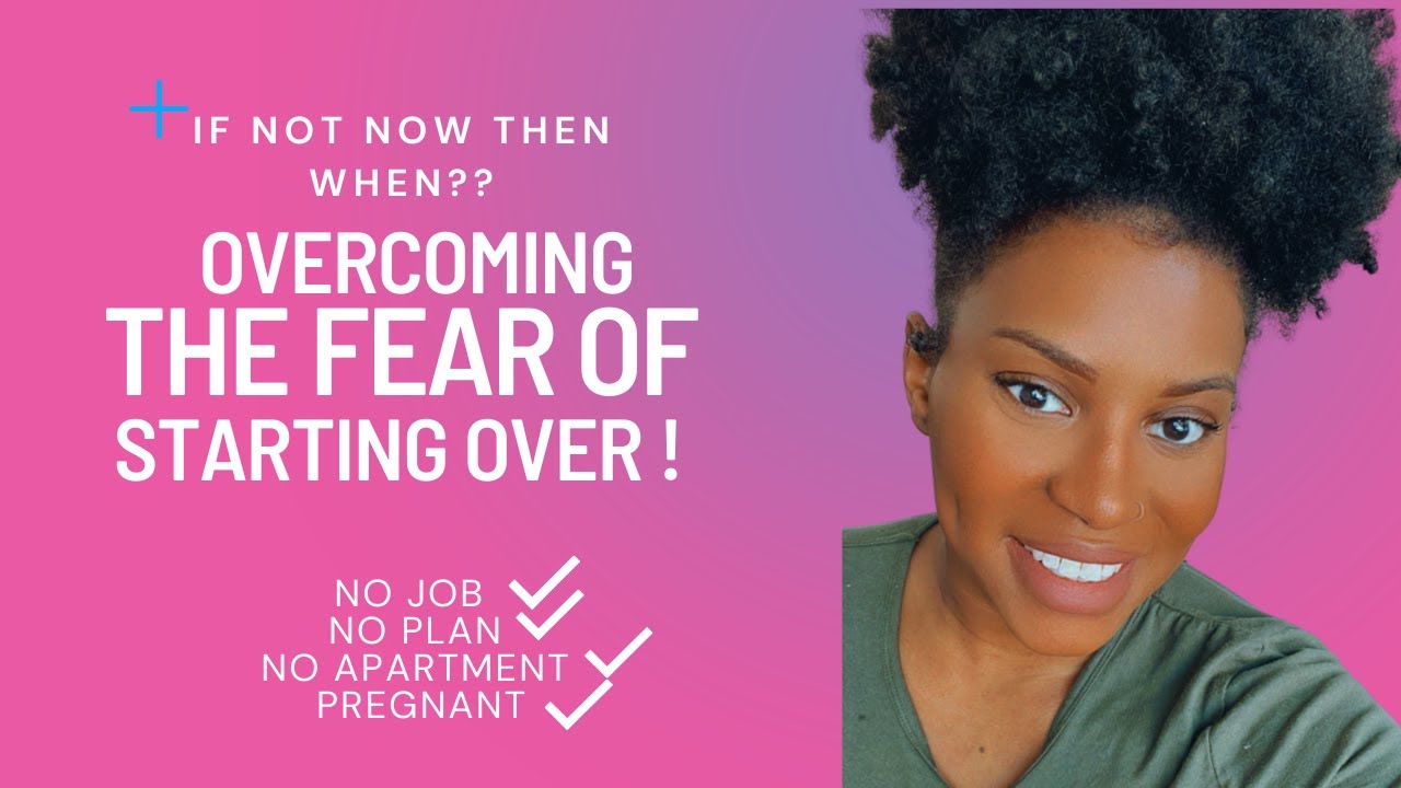 STARTING OVER! | Overcoming the fear of starting over again! #Change # ...