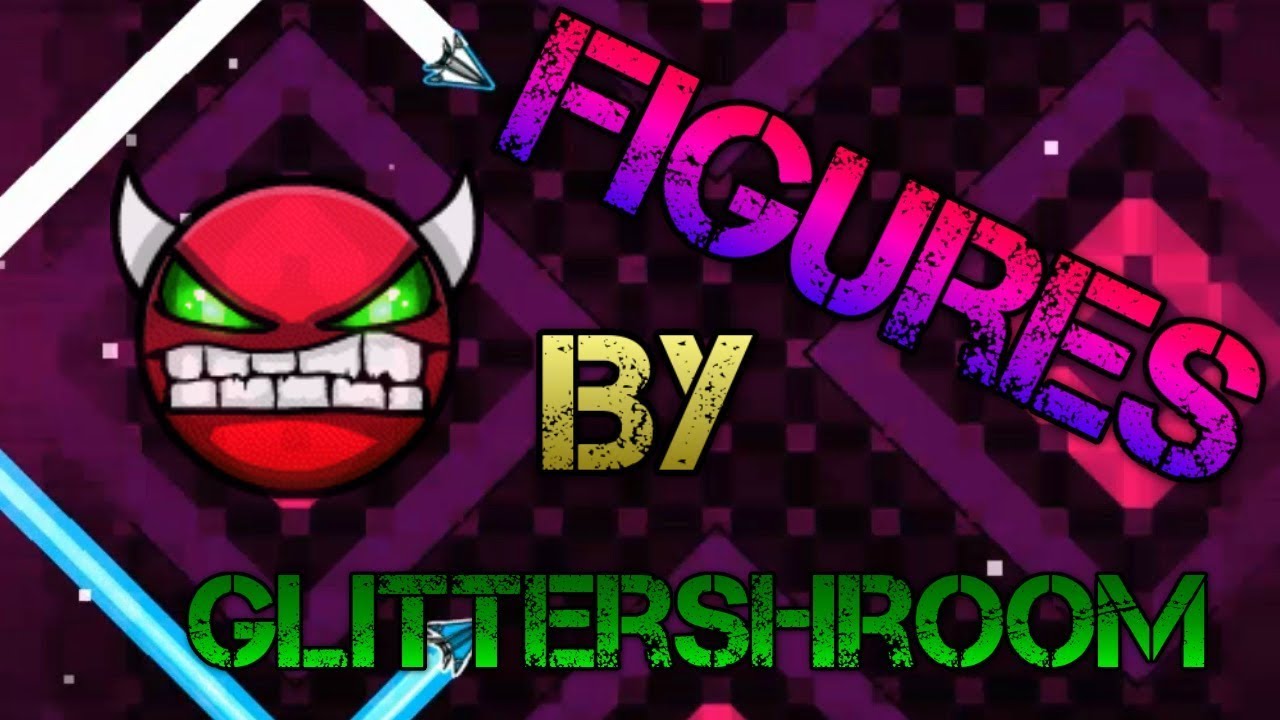 Geometry Dash Figures by Glittershroom [Live!] (Re-uploaded) - YouTube