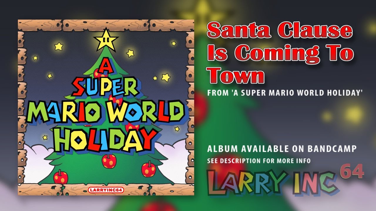 Santa Claus Is Comin' to Town - Super Mario World Style [LarryInc64 ...
