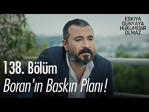 Boran'ın baskın planı! - Eşkıya Dünyaya Hükümdar Olmaz 138. Bölüm