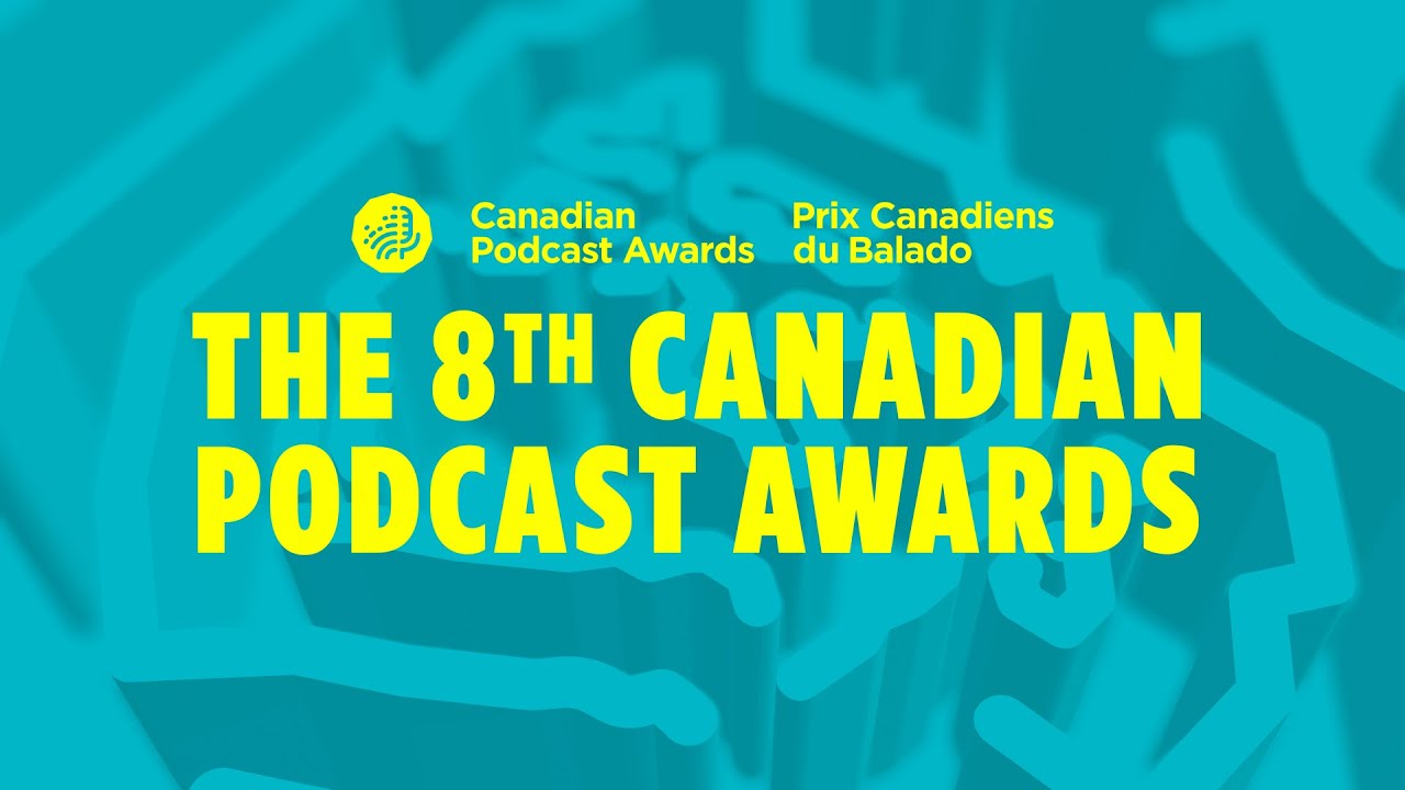 8th Annual Canadian Podcast Awards - YouTube