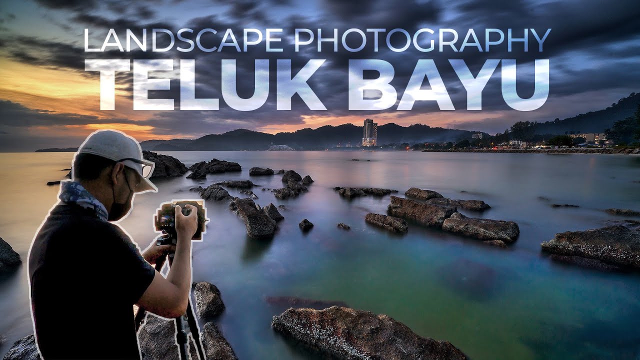 Landscape Photography in Teluk Bayu, Penang - YouTube