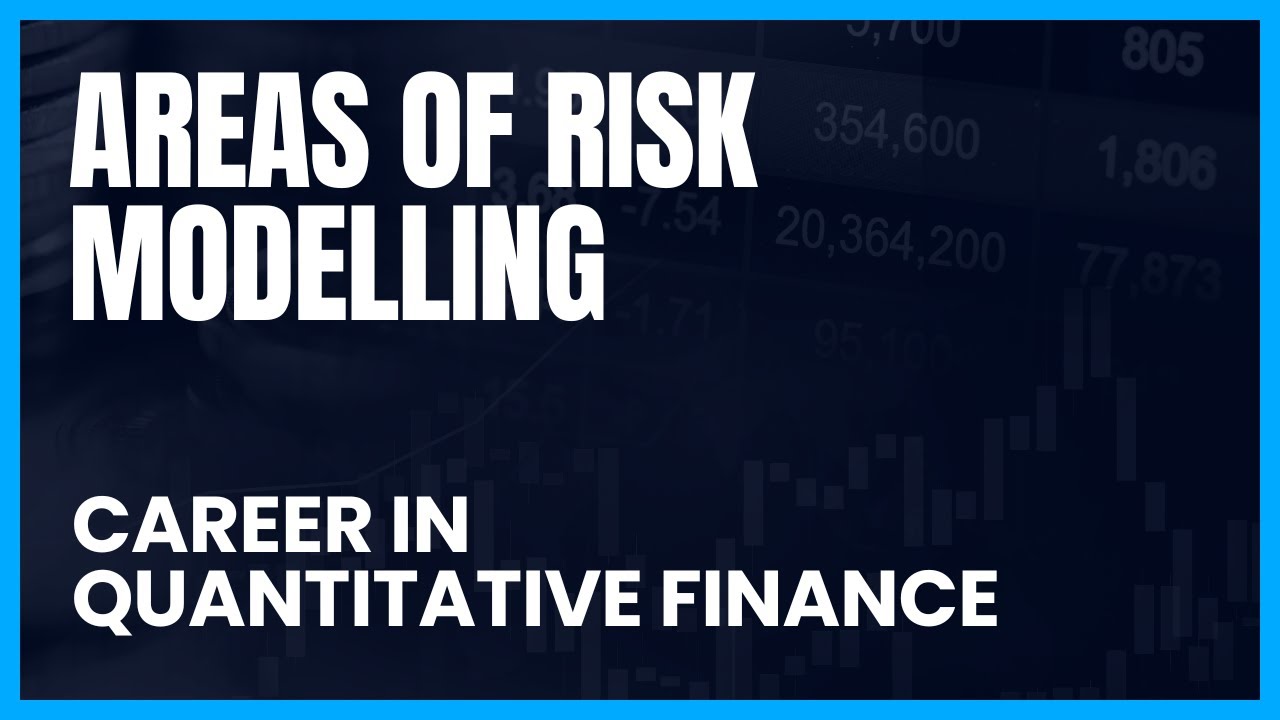 AREAS OF RISK MODELLING (FOR CAREER IN QUANTITATIVE FINANCE) - YouTube