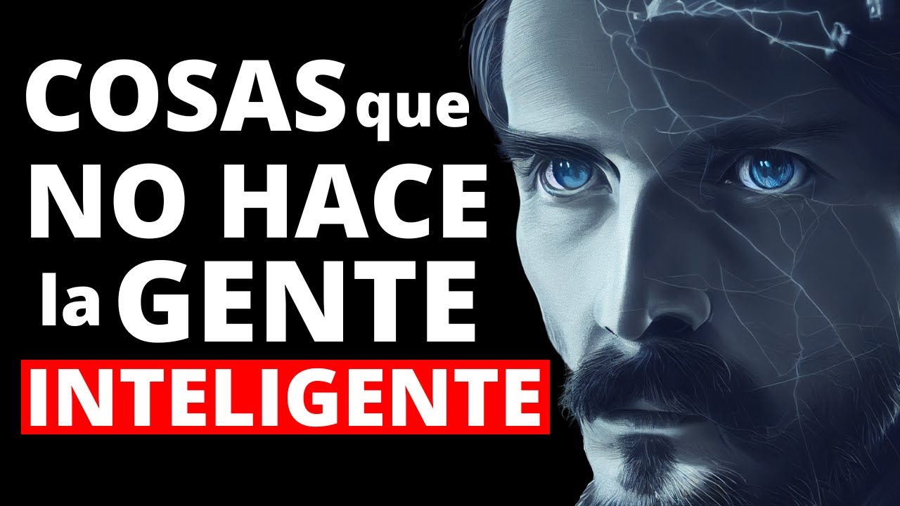 17 cosas que NO hacen las personas inteligentes - YouTube