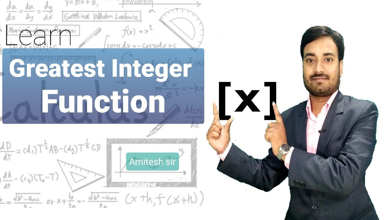 Greatest Integer function |Class XI & XII |Mathematics |Amitesh sir ...