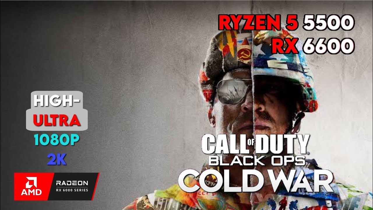Call of Duty: Black Ops Cold War | Ryzen 5 5500 + RX 6600 | High-Ultra ...