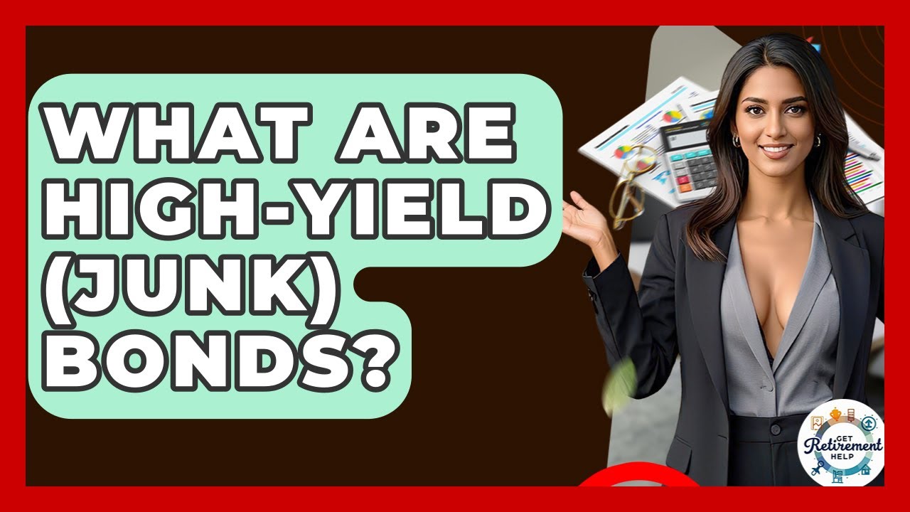 What Are High-Yield (Junk) Bonds? - Get Retirement Help - YouTube