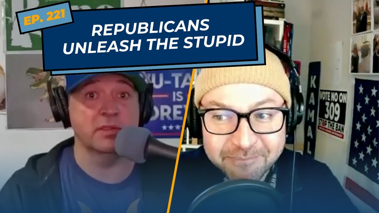 Get More Smarter Podcast Ep 221 | Republicans Unleash the Stupid - YouTube