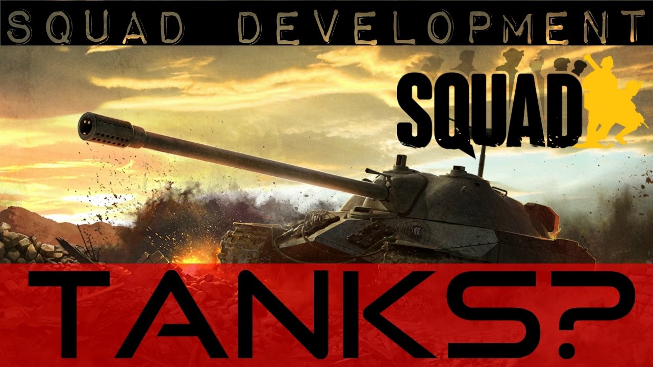 TANKS IN SQUAD? | SQUAD DEVELOPMENT - YouTube