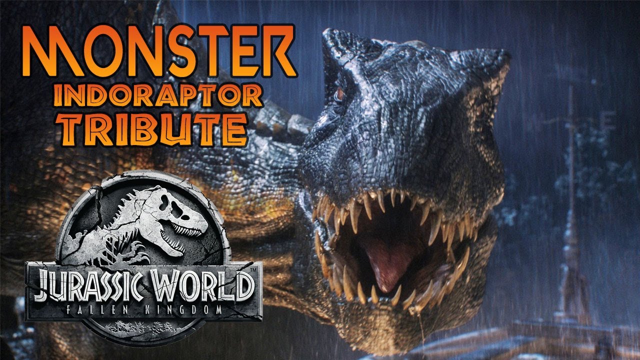INDORAPTOR || MONSTER - Jurassic World Fallen Kingdom Tribute - YouTube