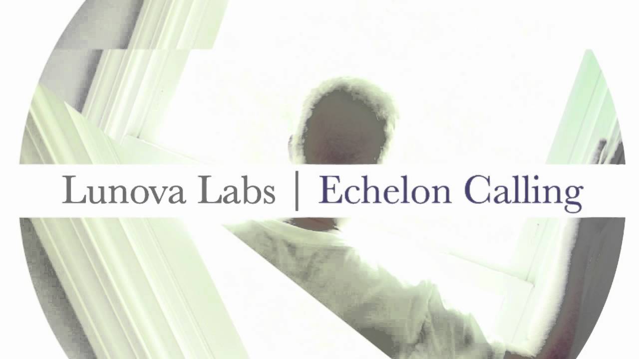 LUNOVA LABS - Echelon Calling - YouTube