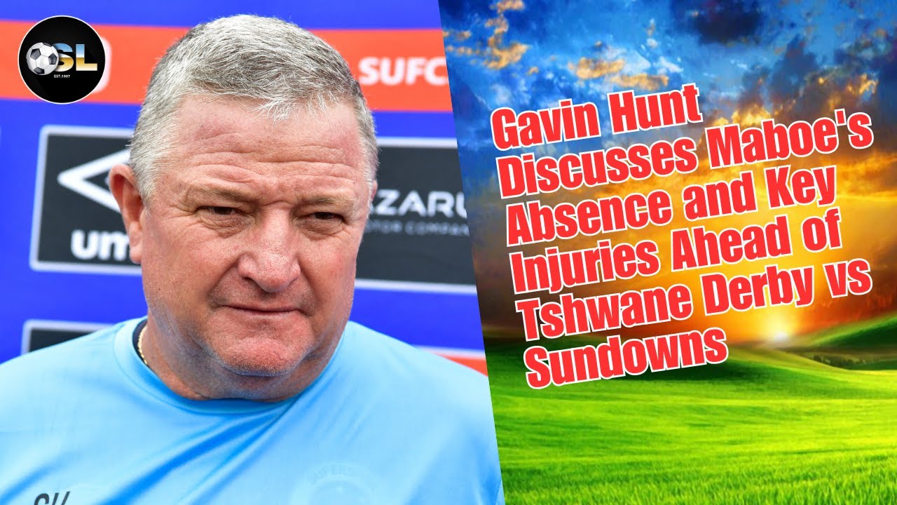 Gavin Hunt Discusses Maboe's Absence and Key Injuries Ahead of Tshwane ...