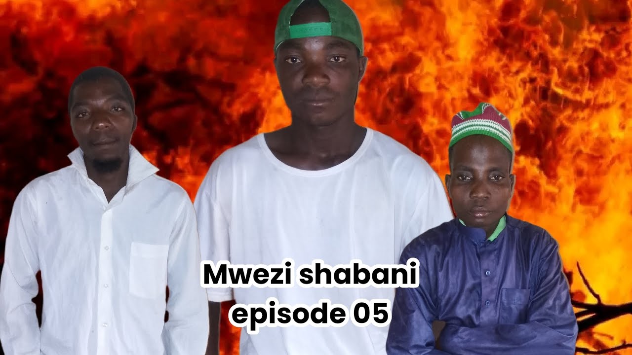 Mwezi shabani [episode 05] - YouTube