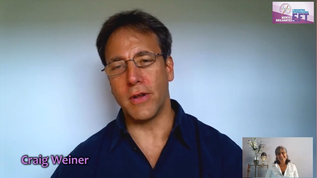 Mentes Brilhantes do EFT - Entrevista com Craig Weiner - A ciência por ...