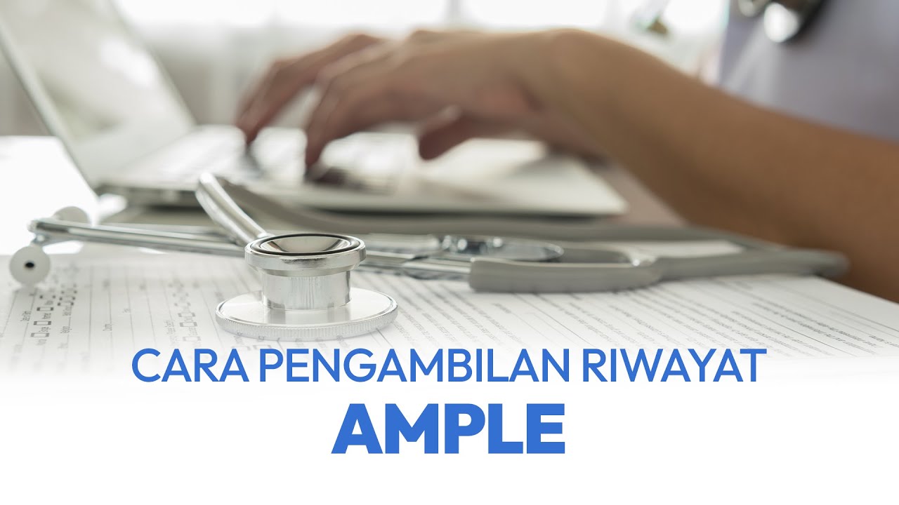 Cara Melakukan Pemeriksaan AMPLE pada Kasus Trauma - YouTube