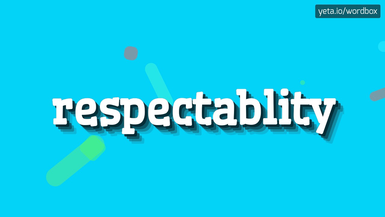 RESPECTABLITY - HOW TO PRONOUNCE IT!? - YouTube