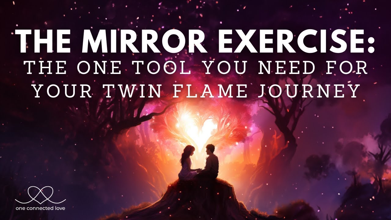 The Mirror Exercise: The One Tool You Need for Your TWIN FLAME Journey ...