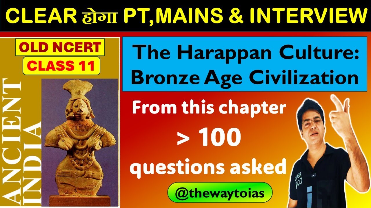OLD NCERT History Class 11 Chapter 7 || THE HARAPPAN CULTURE BRONZE AGE ...