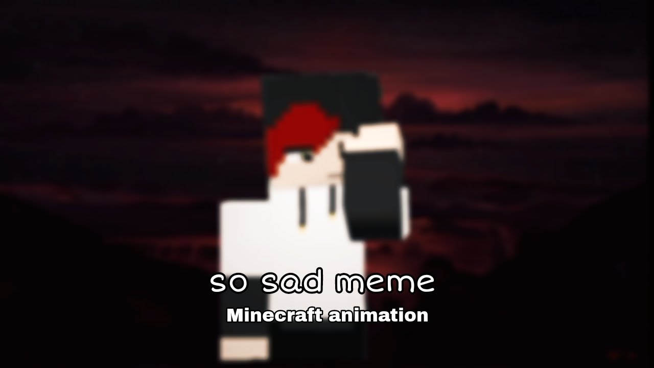 so sad meme//minecraft animation// [prisma 3d] - YouTube