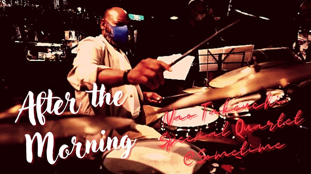 After the Morning / Nao Takeuchi Special Quartet @ Sometime - YouTube