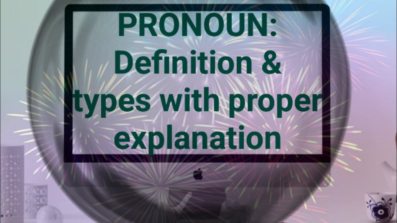 PRONOUN: Definition & types with proper explanation - YouTube