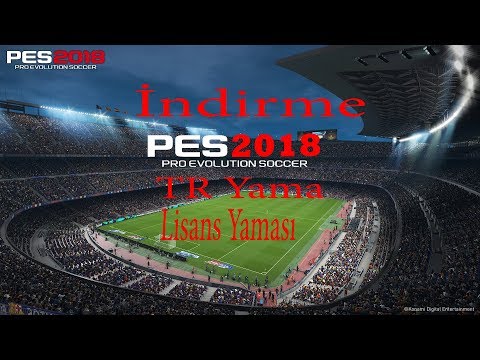 Pes 18 İndirme+Tr yama+crack+lisans Yaması
