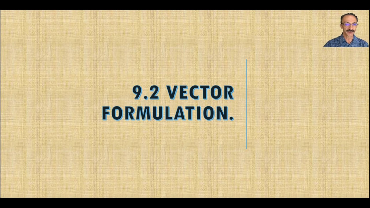 9.2 Vector Formulation. - YouTube