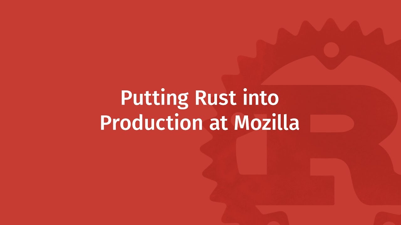 Putting Rust into Production at Mozilla | Mozilla ♥ Rust - YouTube