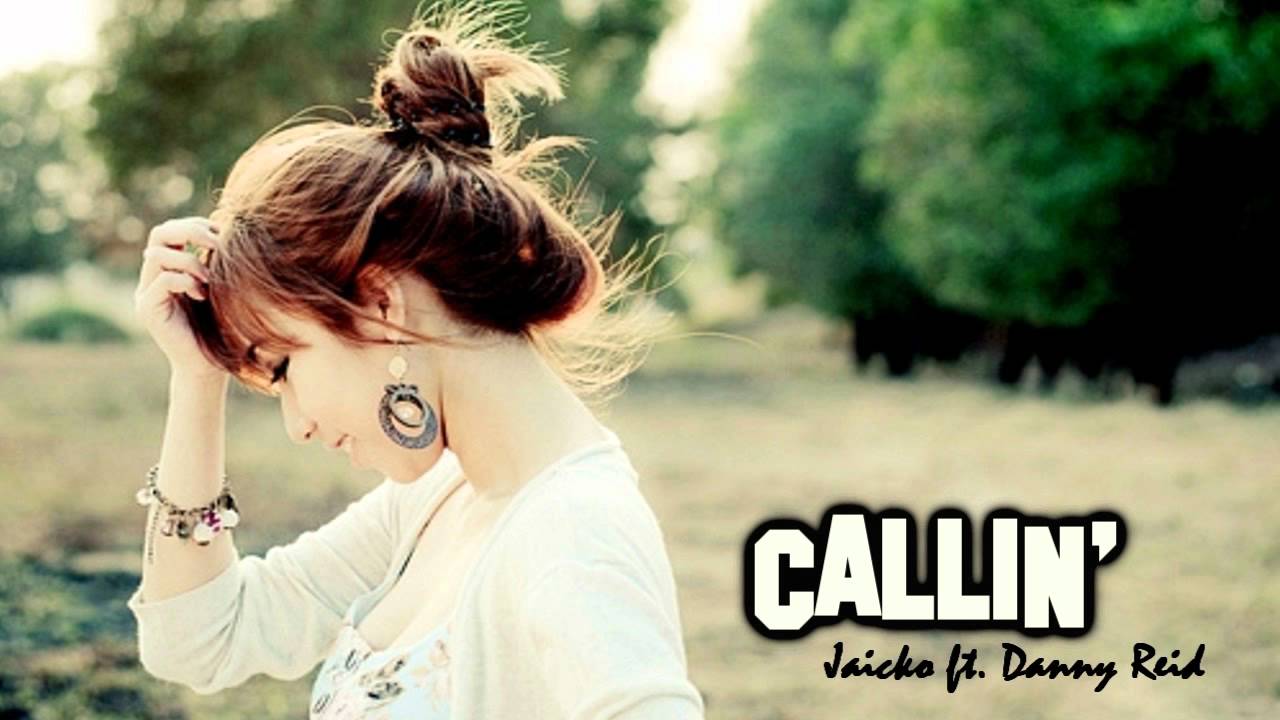 Callin - Jaicko ft. Danny Reid - YouTube