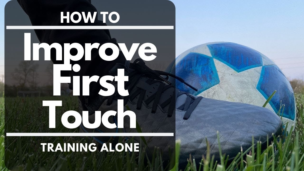 How To Improve Your First Touch | 2021 Tutorial - YouTube