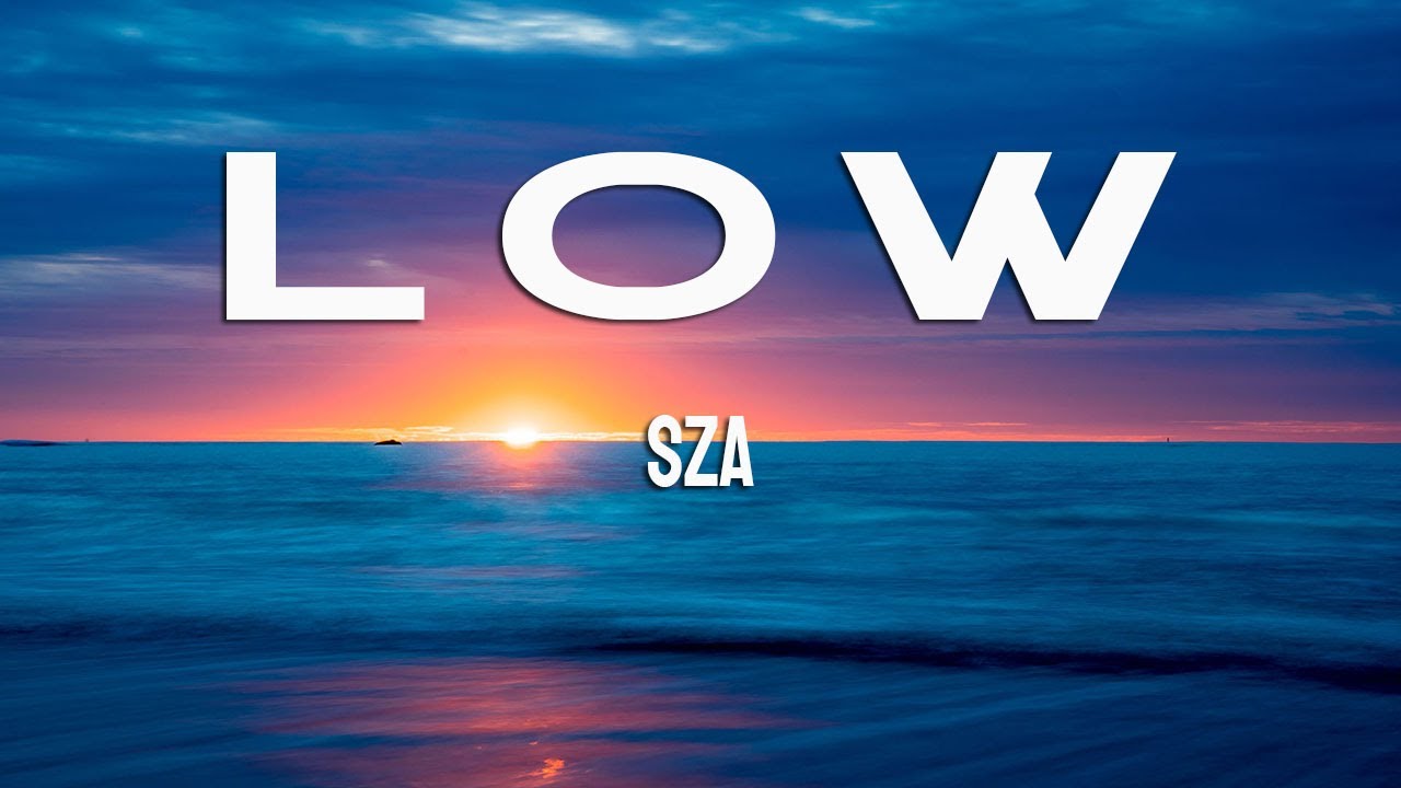 SZA - Low (Lyrics) - YouTube