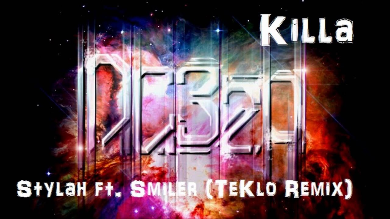 Stylah ft. Smiler - Killa (TeKlo Remix) [HD] [FREE DL] - YouTube