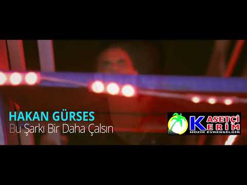 hakan Gürses _ bu şarkı bir daha çalsın