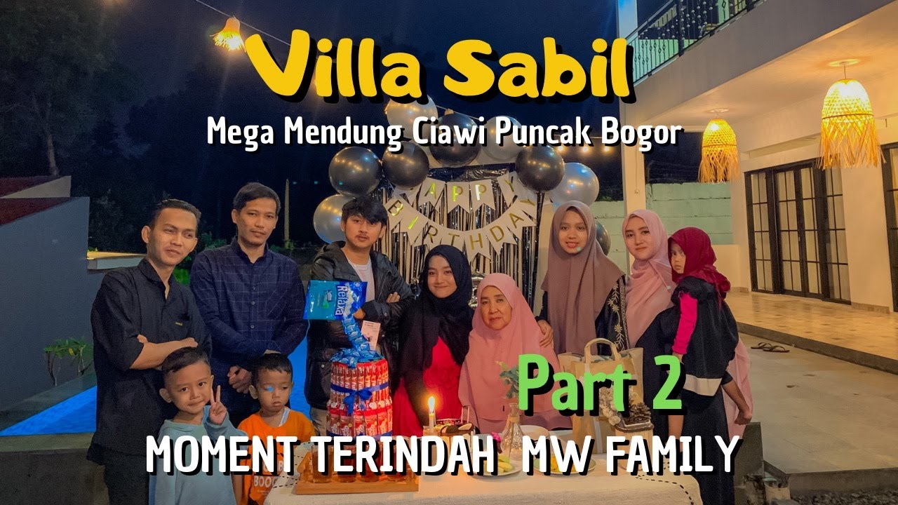 VILLA SABIL PUNCAK BOGOR || MERAYAKAN ULTAH DI TEMPAT YANG BAGUS DAN ...