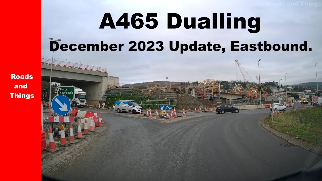 A465 Dualling, Eastbound, Wales, UK......December 2023 Update! - YouTube