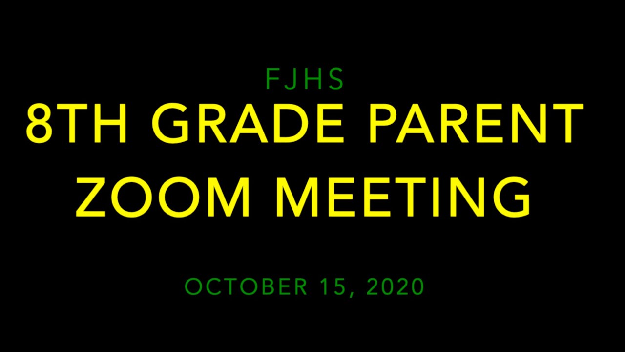 8th Grade Parent Zoom Meeting - October 15, 2020 - YouTube