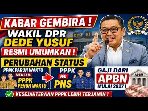 KABAR  GEMBIRA ! DPR RESMI UMUMKAN STATUS PPPK MENJADI PNS !