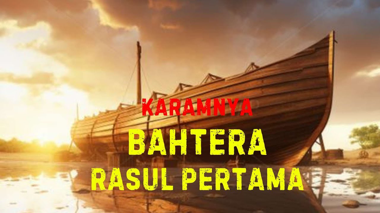Karamnya Bahtera Rasul Pertama - YouTube