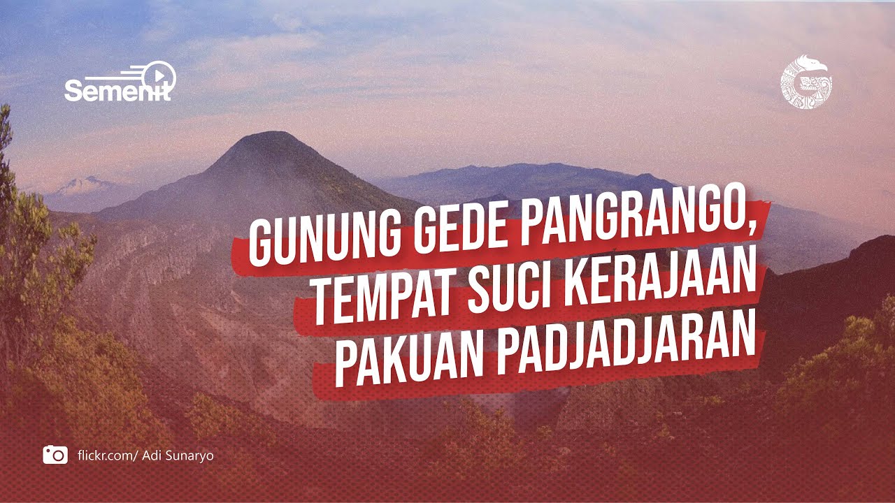 Gunung Gede Pangrango, Tempat Suci Masyarakat Sunda Kerajaan Pakuan ...