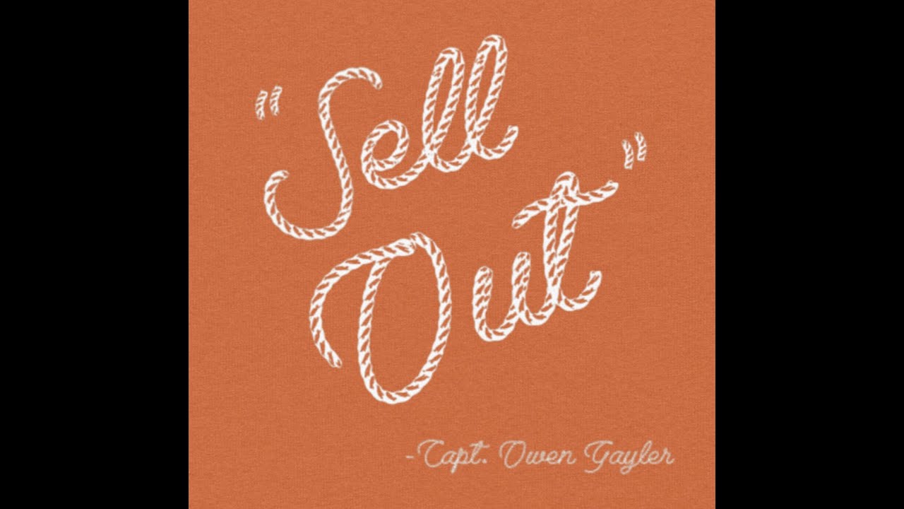 Ep. 2 || "Sell Out" - Capt. Owen Gayler - YouTube