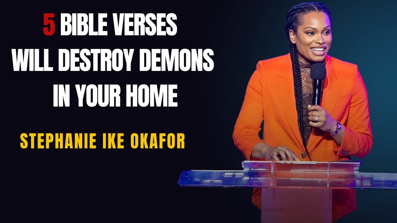 These 5 Bible Verses Will Destroy Demons in Your Home | Stephanie Ike ...