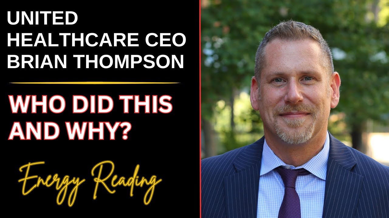 UNITED HEALTHCARE CEO BRIAN THOMPSON ~ The Motives Behind The ...