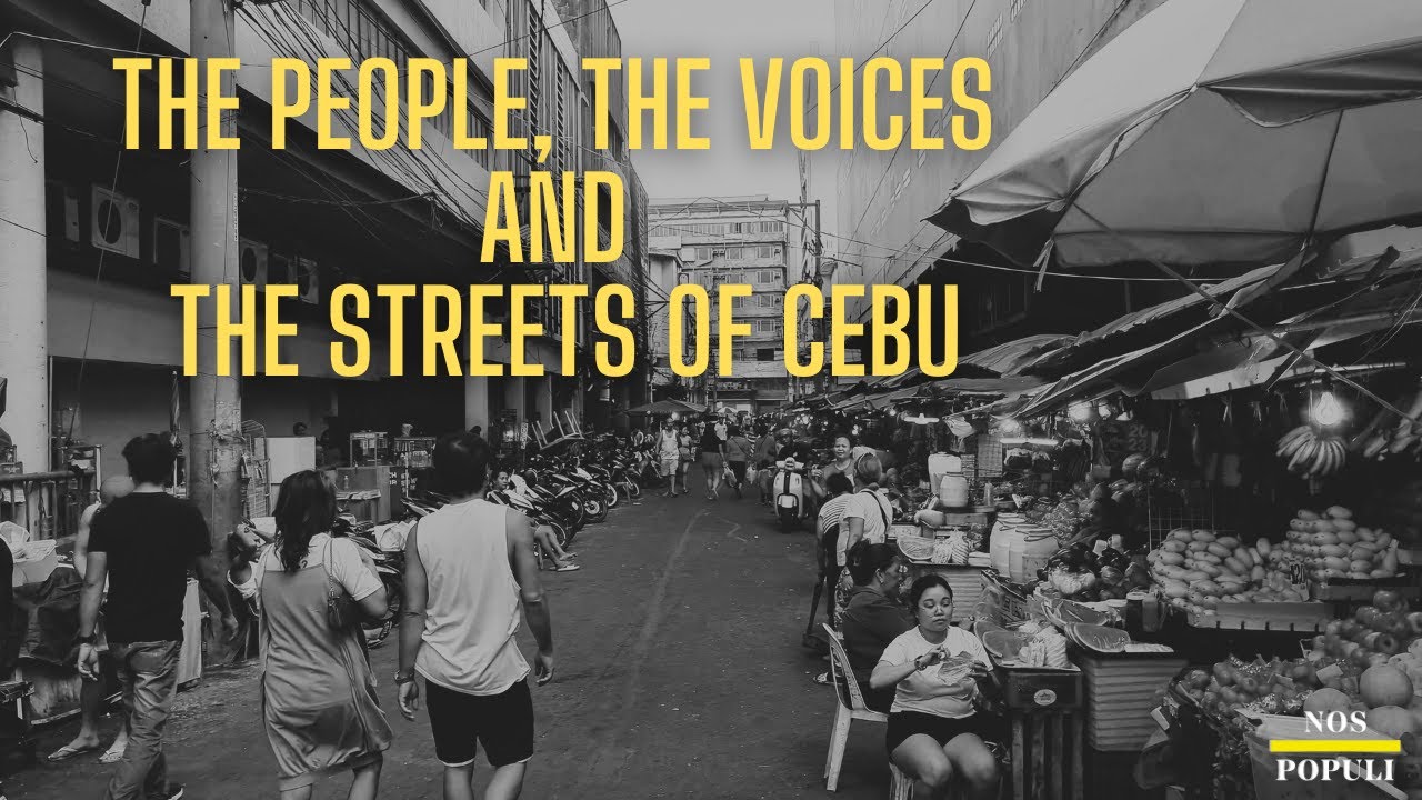THE PEOPLE, THE VOICES AND THE STREETS OF CEBU | NOS POPULI - Free ...