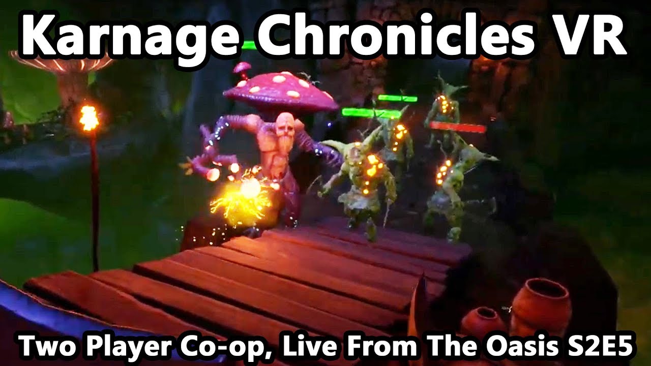 Karnage Chronicles VR, Live From The Oasis - YouTube