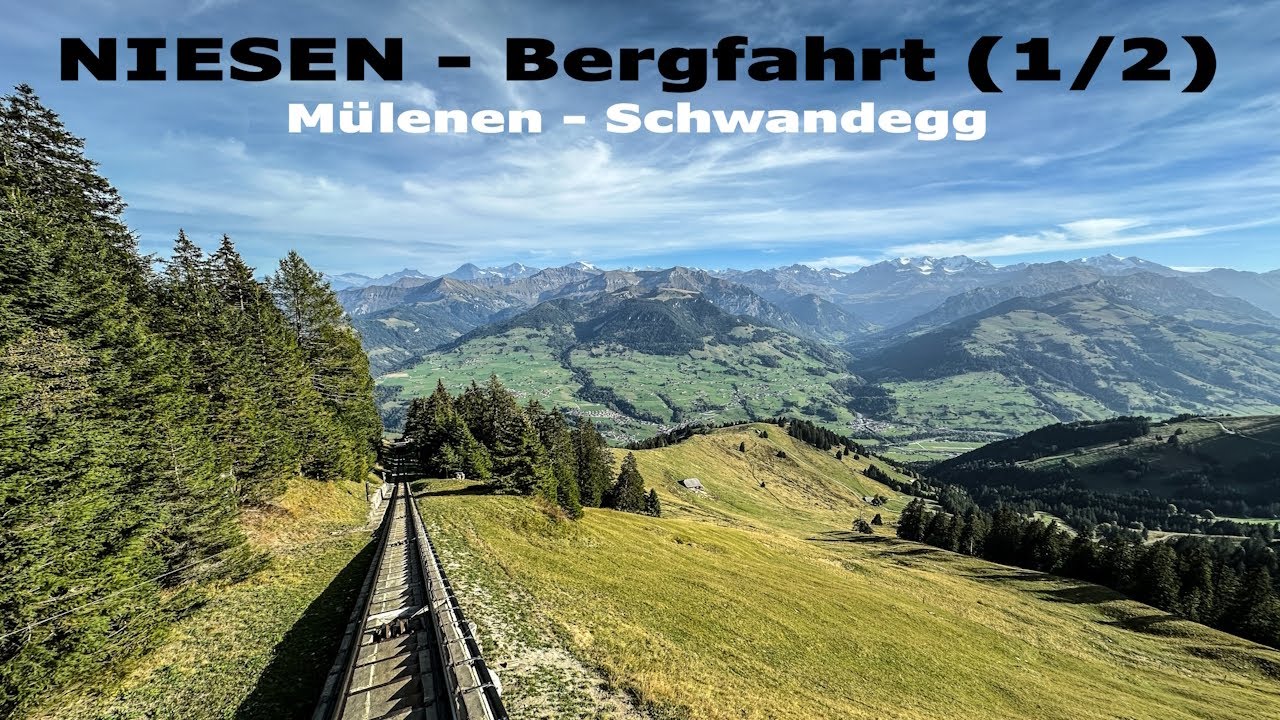Niesen Bergfahrt in Echtzeit | Mülenen - Schwandegg (1/2) | Schweiz im ...