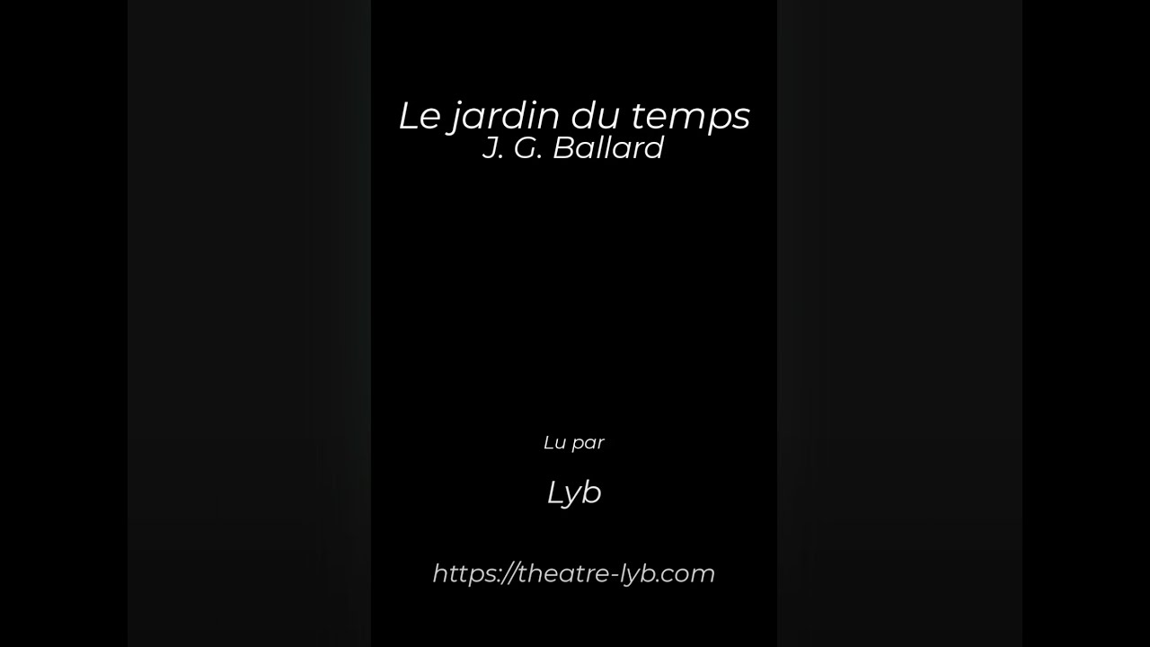 "Le jardin du temps" de J. G. Ballard - YouTube