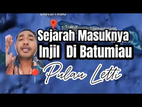 Sejarah masuknya Injil di Desa Batumiau Pulau Letti Kabupaten Maluku ...