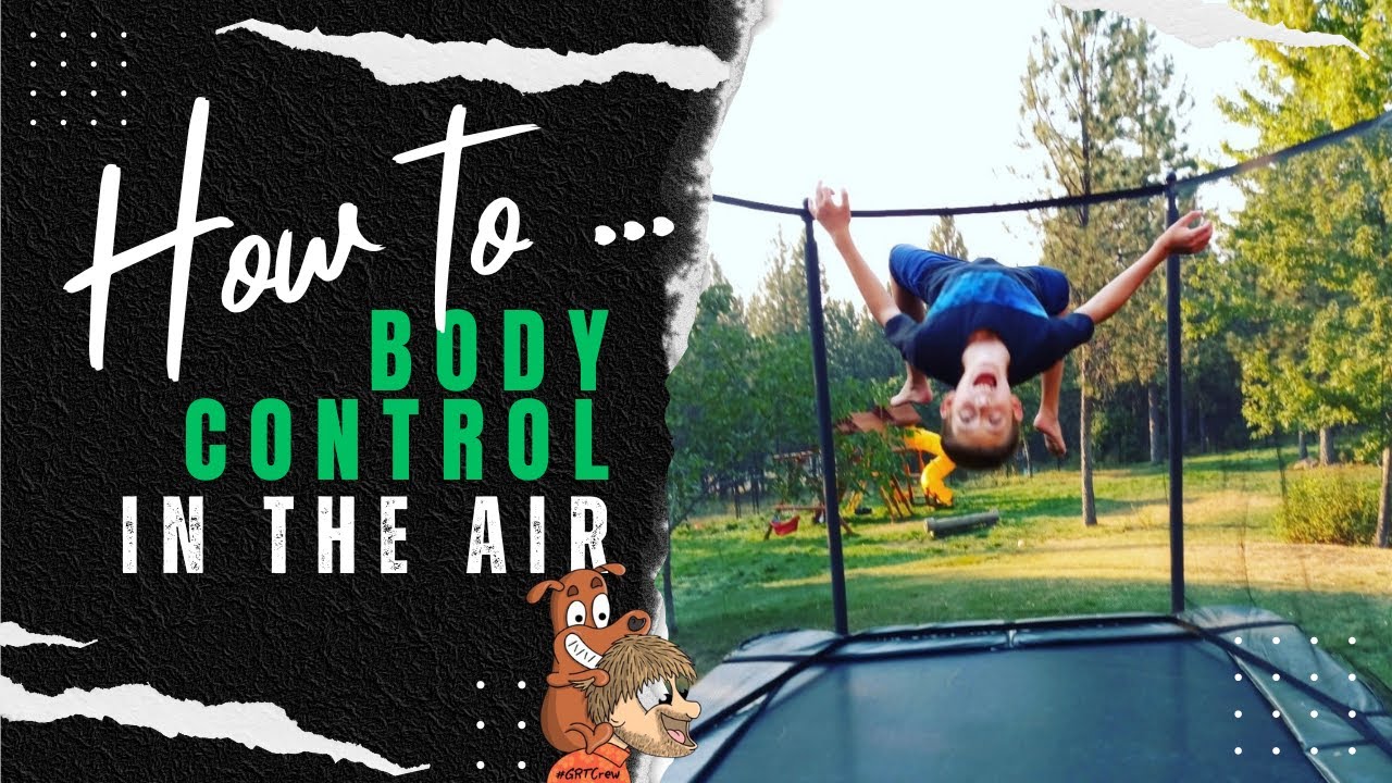 How to Learn Body Control in the Air - YouTube