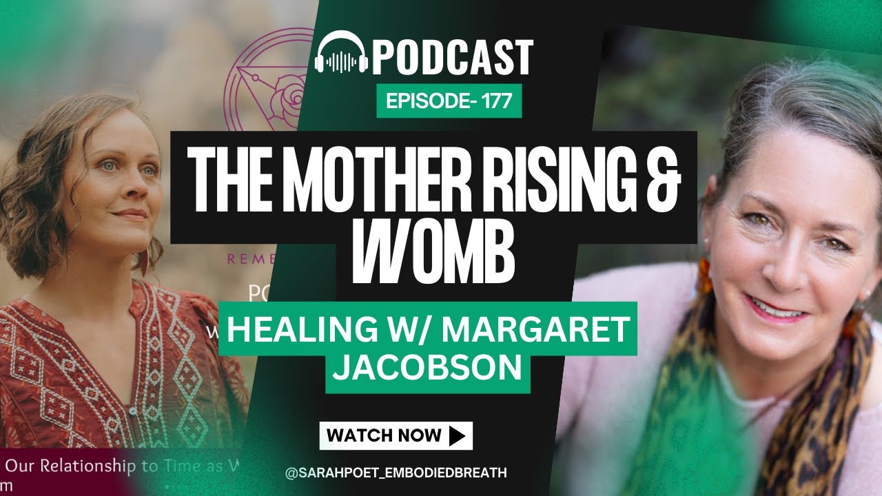 The Mother Rising & Womb Healing w/ Margaret Jacobson - Ep 177 of the ...